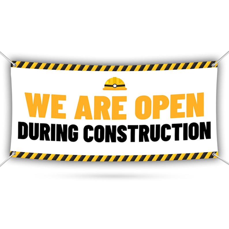 We Are Open During Construction Banner Sign - 13 Oz Waterproof Open ...