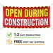 Open During Construction Banner Sign - 13 Oz Heavy Duty Waterproof Open ...