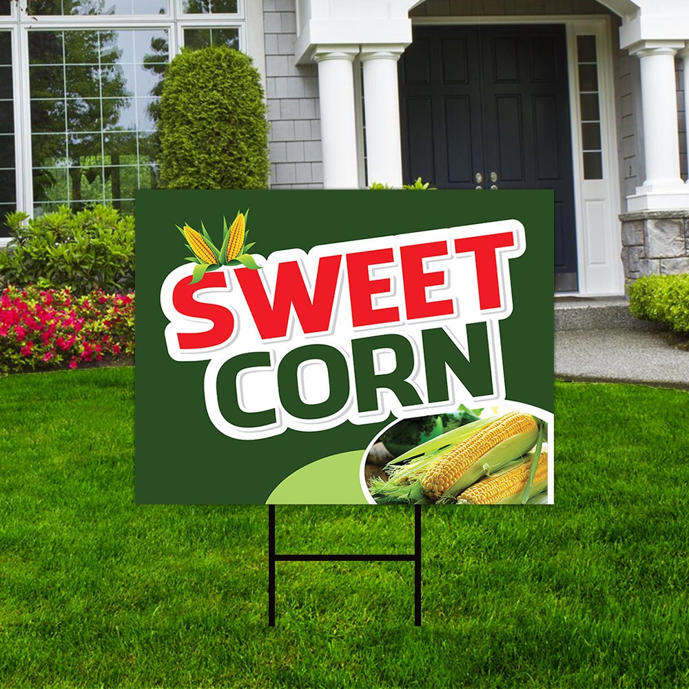 Sweet Corn Yard Sign - Coroplast Long Lasting Rust Free Advertise Your ...