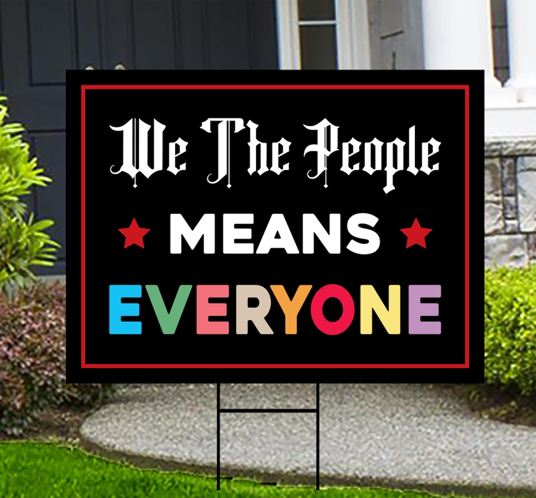 We the People Means Everyone Yard Sign - Resist Hate Lawn Sign, Anti ...