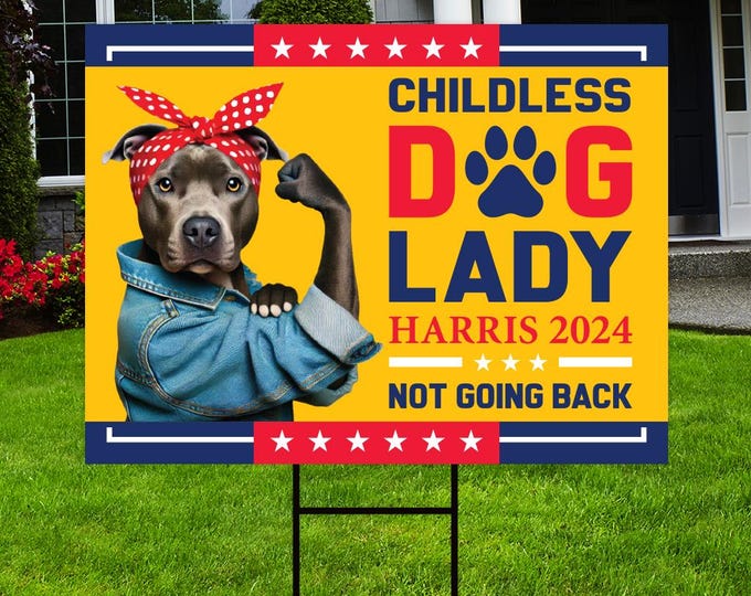 Childless Dog Ladies for Kamala Plastic Yard Sign, Dog Lady for Kamala ...