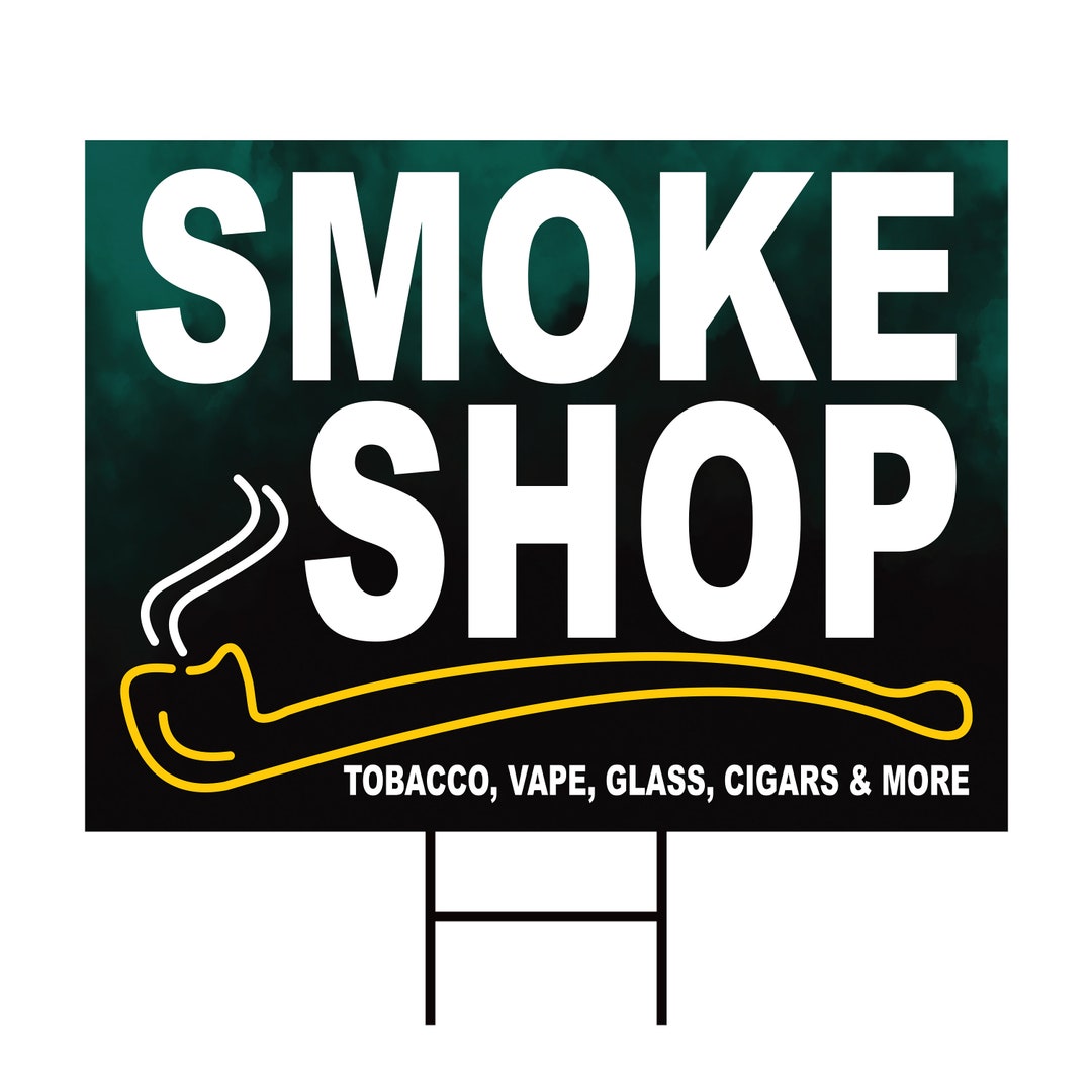 Smoke Shop Yard Sign - Coroplast Long Lasting Rust Free Smoke Shop Yard ...