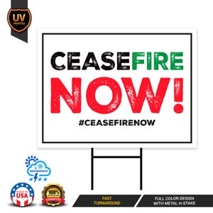 Ceasefire Now Yard Sign - Coroplast Ceasefire Now Lawn Sign, We Believe ...