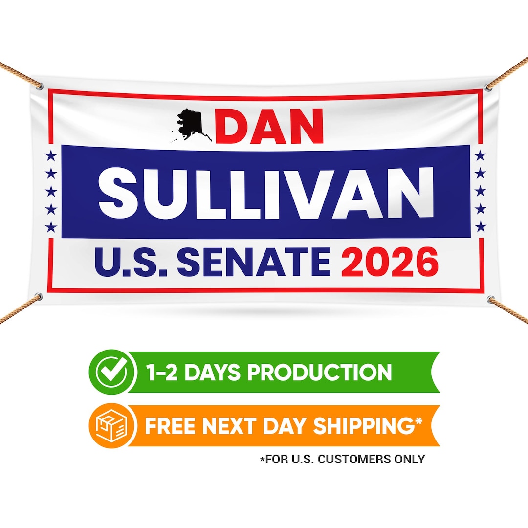 Dan Sullivan for Alaska U.S. Senate Banner Sign, 13 Oz Waterproof US ...
