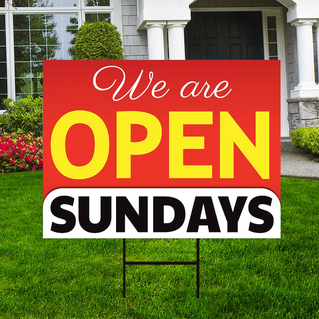 We Are Open Sundays Yard Sign - Coroplast Open Sundays Sign, We Are ...