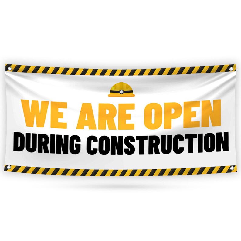 We Are Open During Construction Banner Sign - 13 Oz Waterproof Open ...