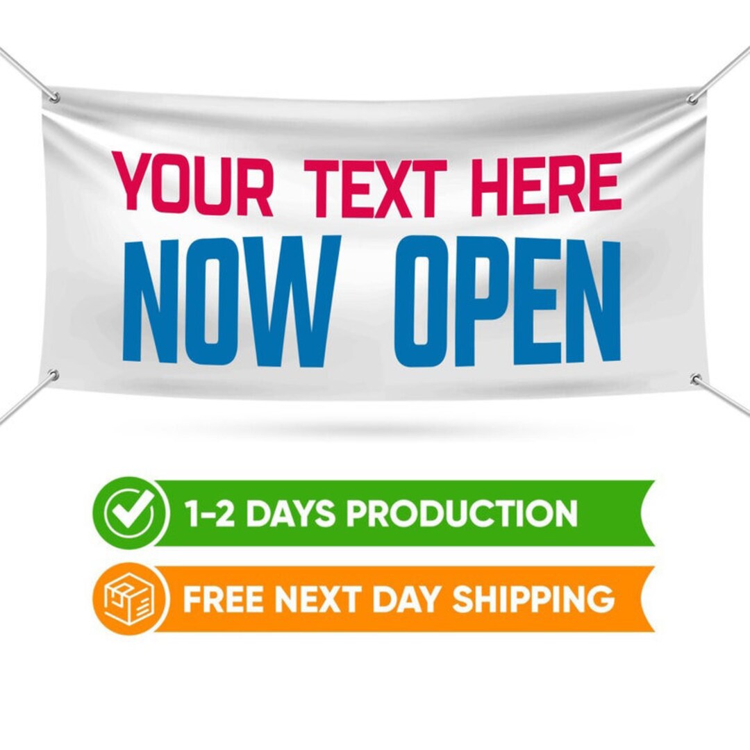 Custom Now Open Banner Sign - 13 Oz Heavy Duty Waterproof Custom Now ...