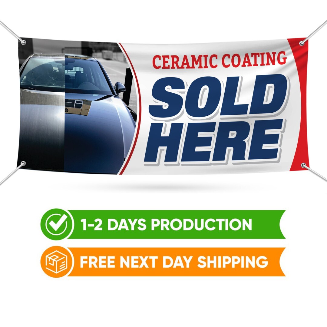 Ceramic Coating Sold Here Banner Sign 13 Oz Heavy Duty Waterproof ...