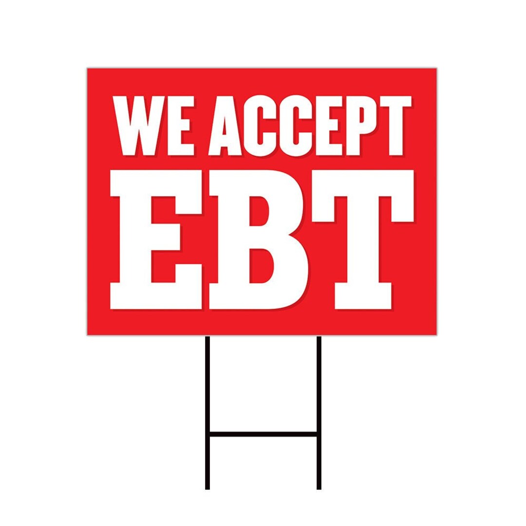 We Accept EBT Yard Sign - Coroplast Long Lasting Rust Free Advertise ...