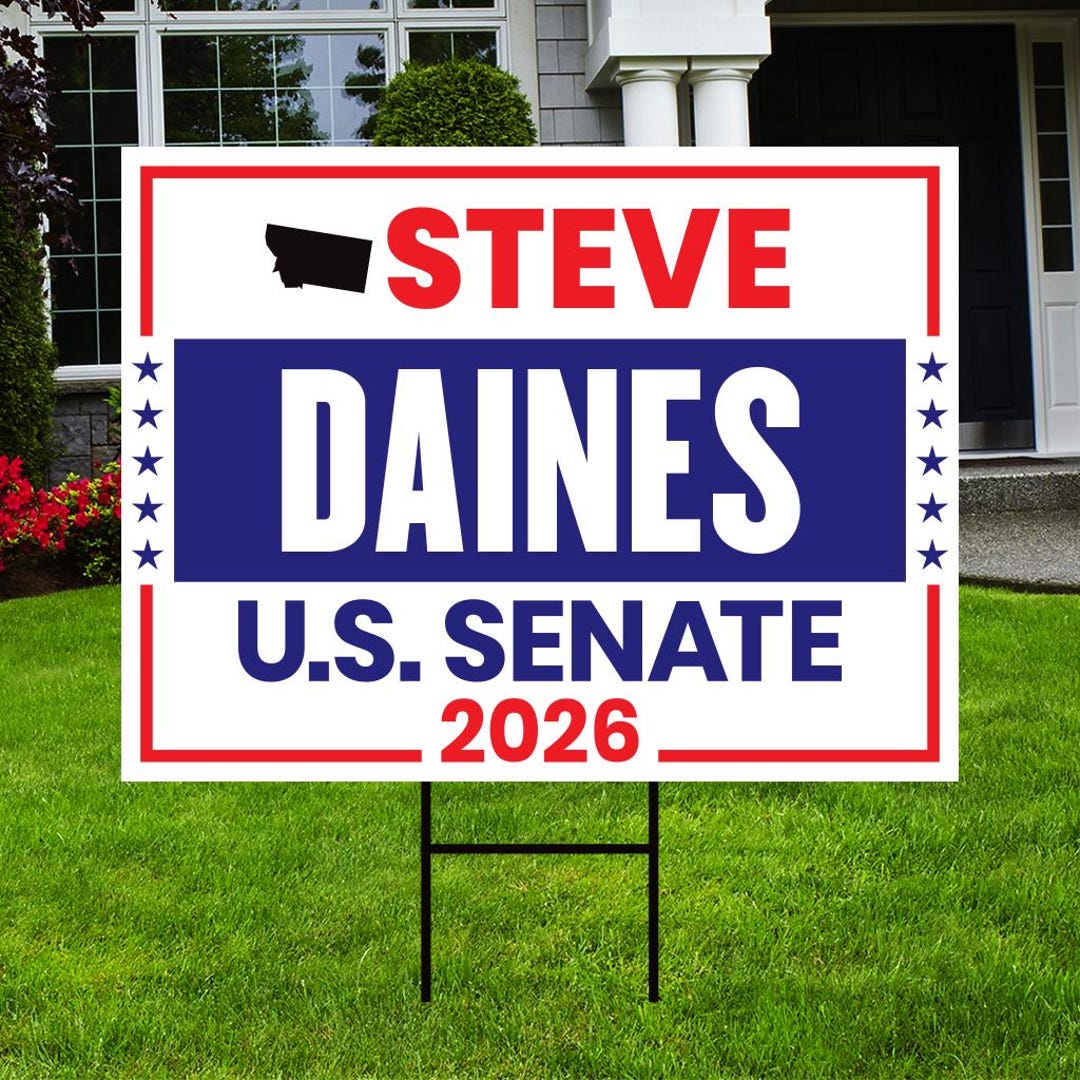 Steve Daines for Montana Senate 2026 Yard Sign, Corrugated Plastic ...