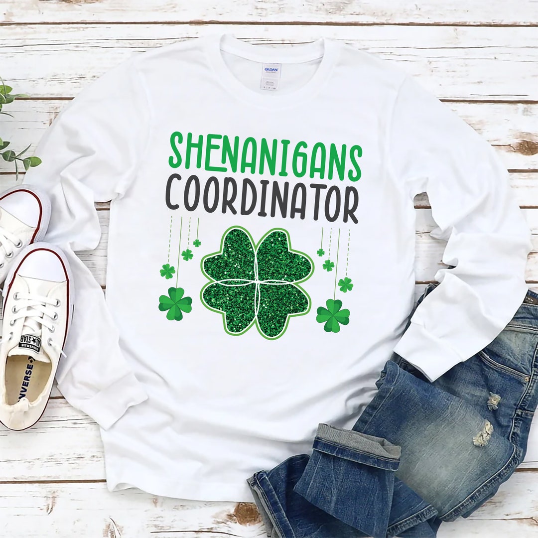 St. Patricks Day Shenanigan Coordinator Long Sleeve T-shirt, Unisex ...