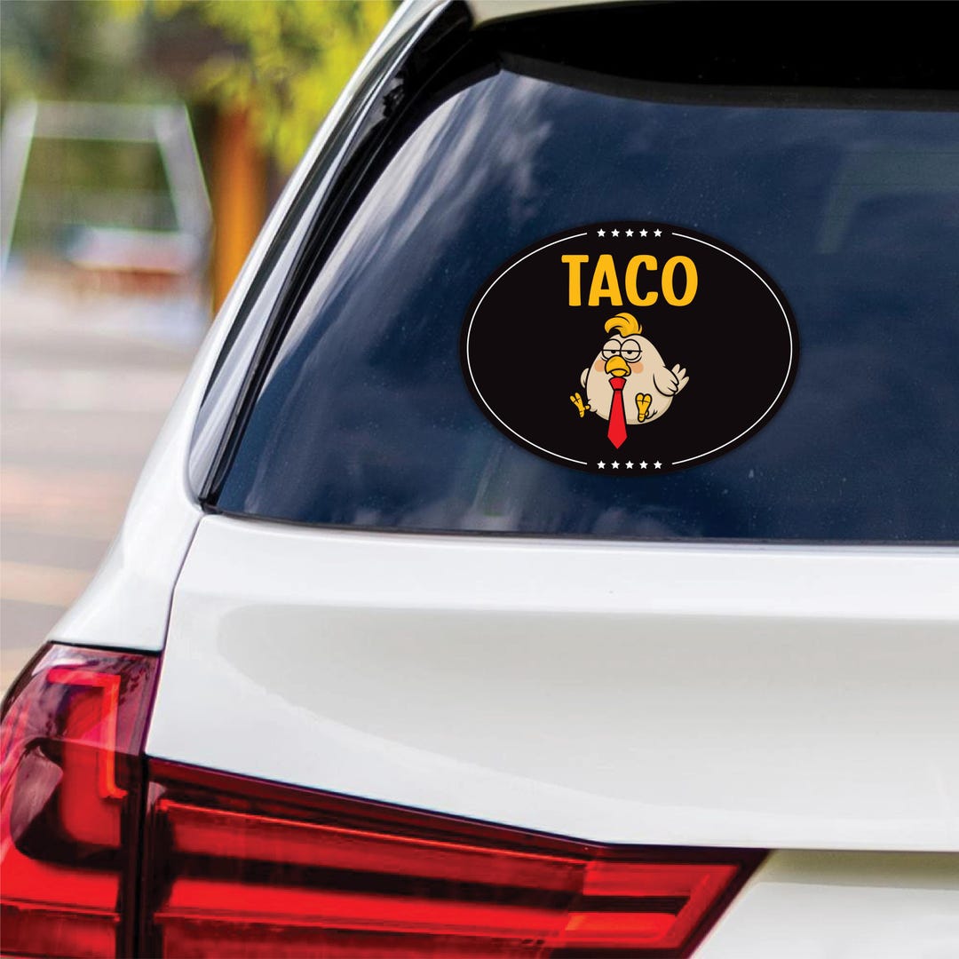 Let's Go Taco Trump Always Chickens Out Protest Vinyl Sticker, Anti ...