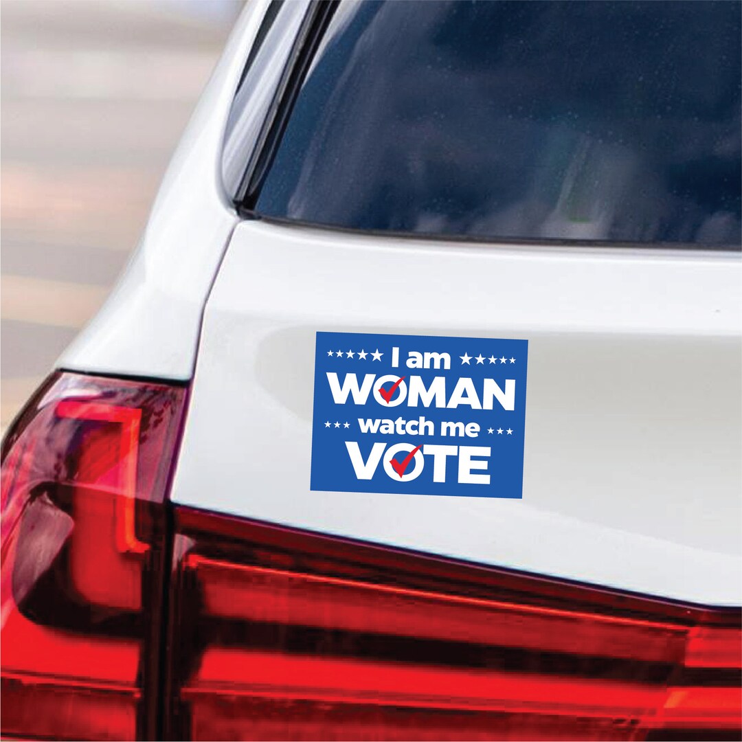 I Am Woman Watch Me Vote Car Magnet, Watch Me Vote Magnet, I Am Woman ...