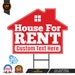 House for Rent Yard Sign Personalized - Visible Text Custom House for ...