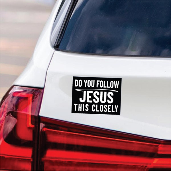 Do You Follow Jesus This Closely Bumper Sticker - Etsy