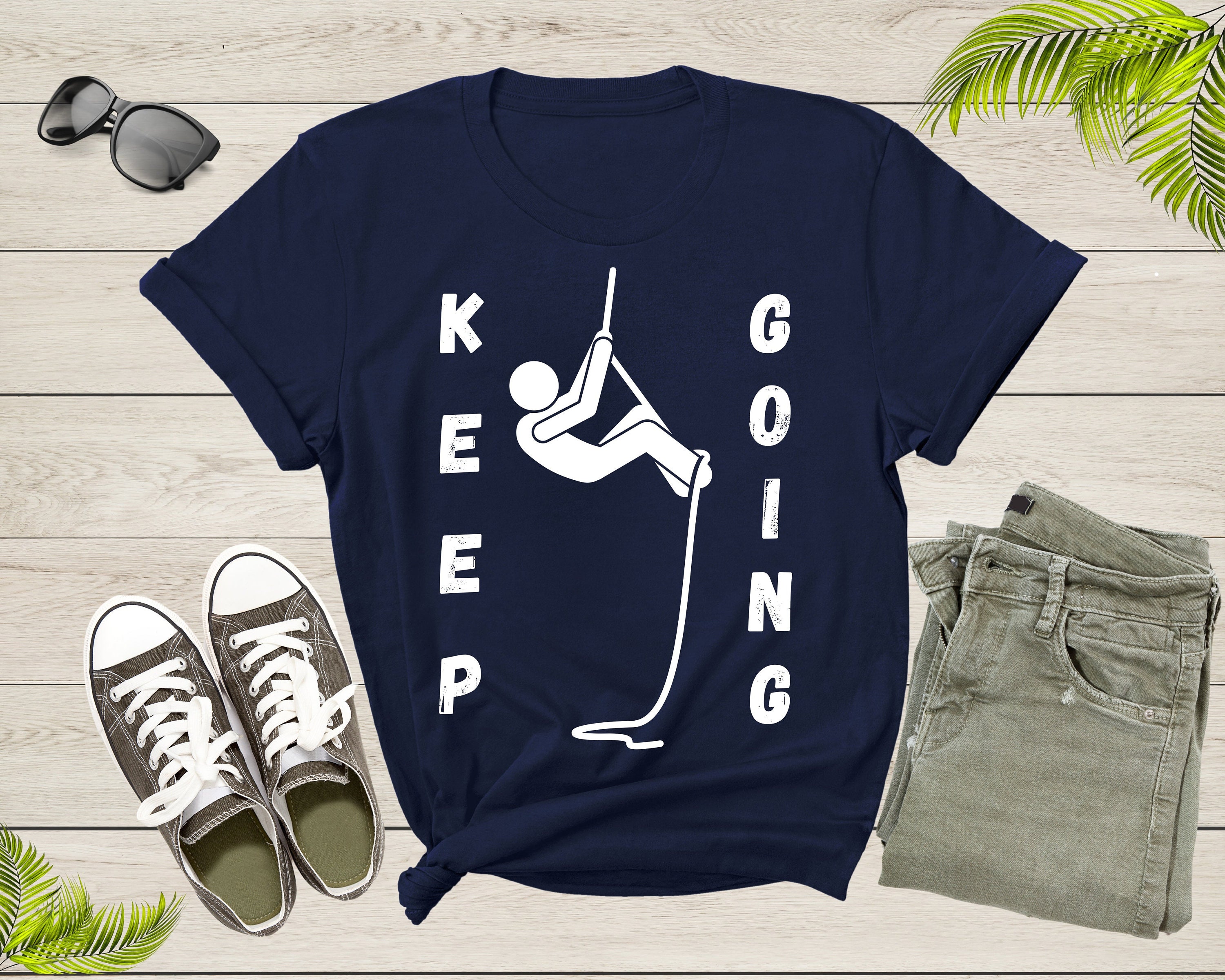 Cool Keep Going Motivational Quote Meme Climbing Climber T-shirt ...