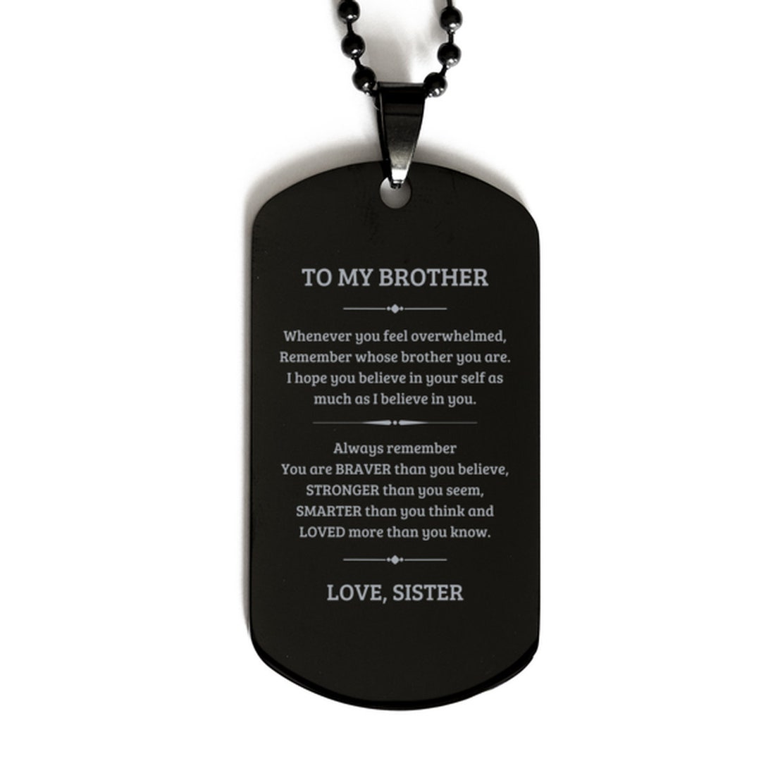 To My Brother Black Dog Tag Necklace, Always Remember You Are Braver ...