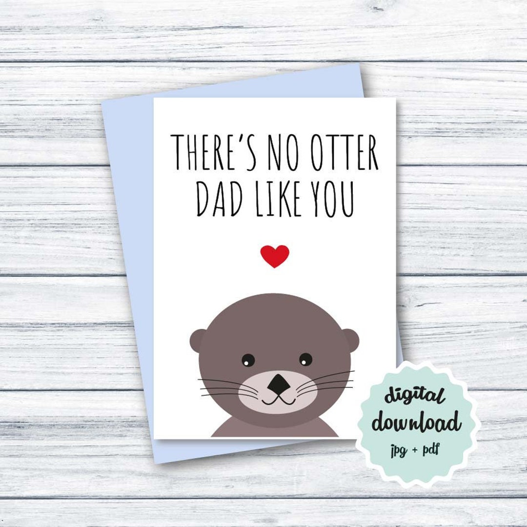 Fathers Day Card DOWNLOAD Funny Father's Day Card, There's No Otter Dad ...