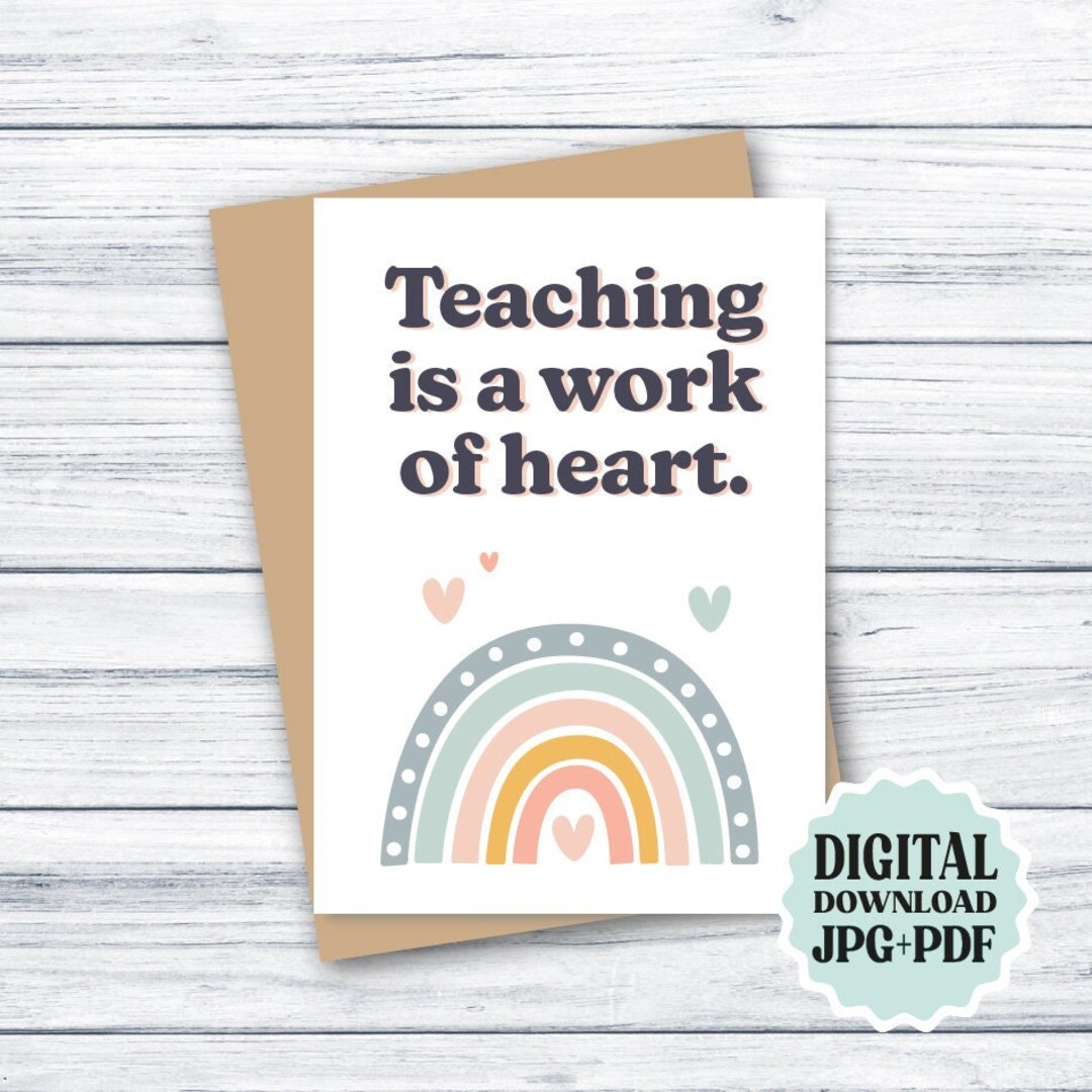 Teacher Appreciation Card, Teaching is A Work of Heart PRINTABLE ...