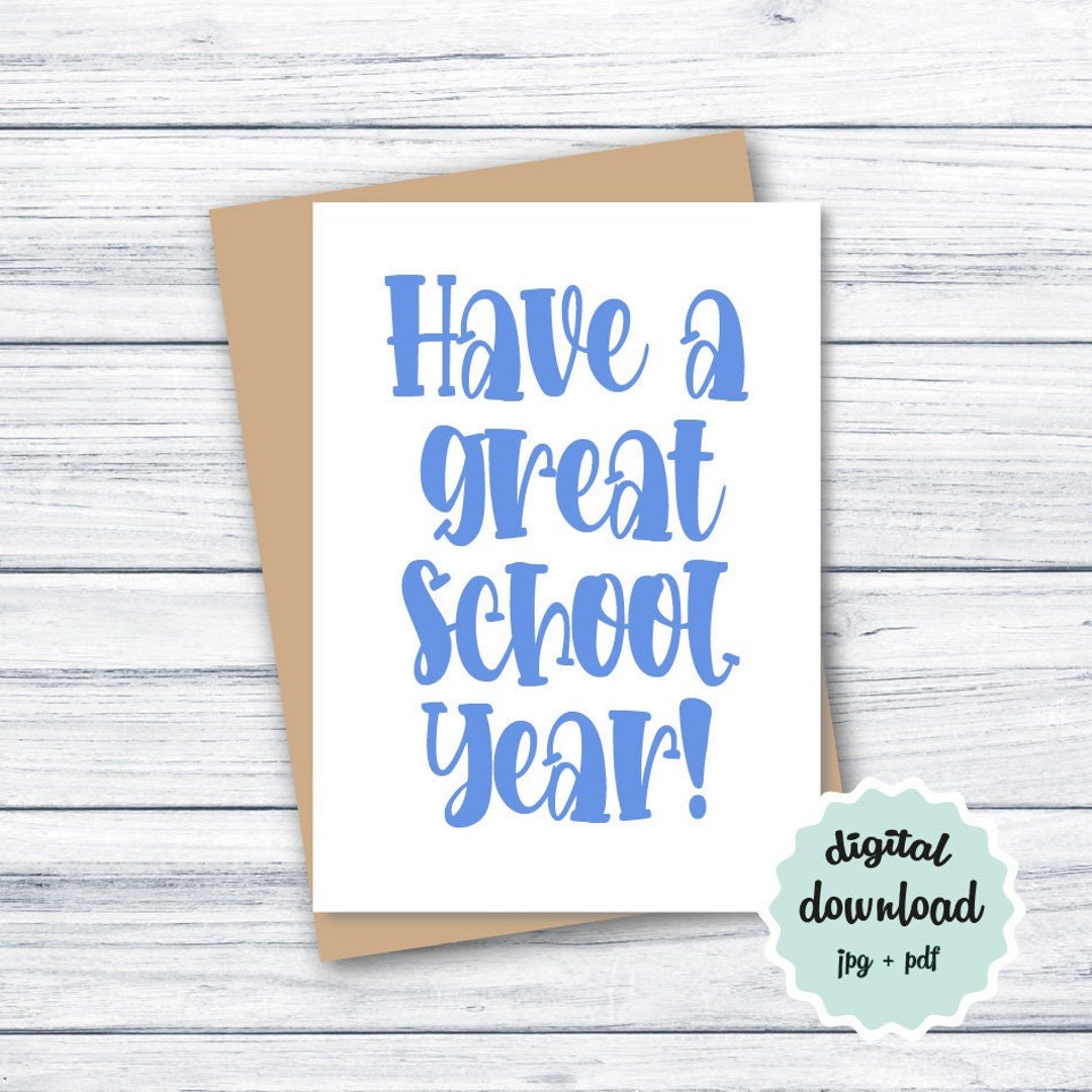 New School Year Card Blue, Have a Great School Year PRINTABLE Card Back ...
