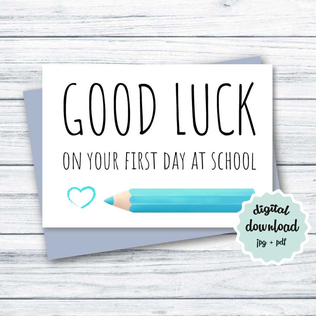 PRINTABLE 1st Day of School Card, Good Luck on Your First Day at School ...