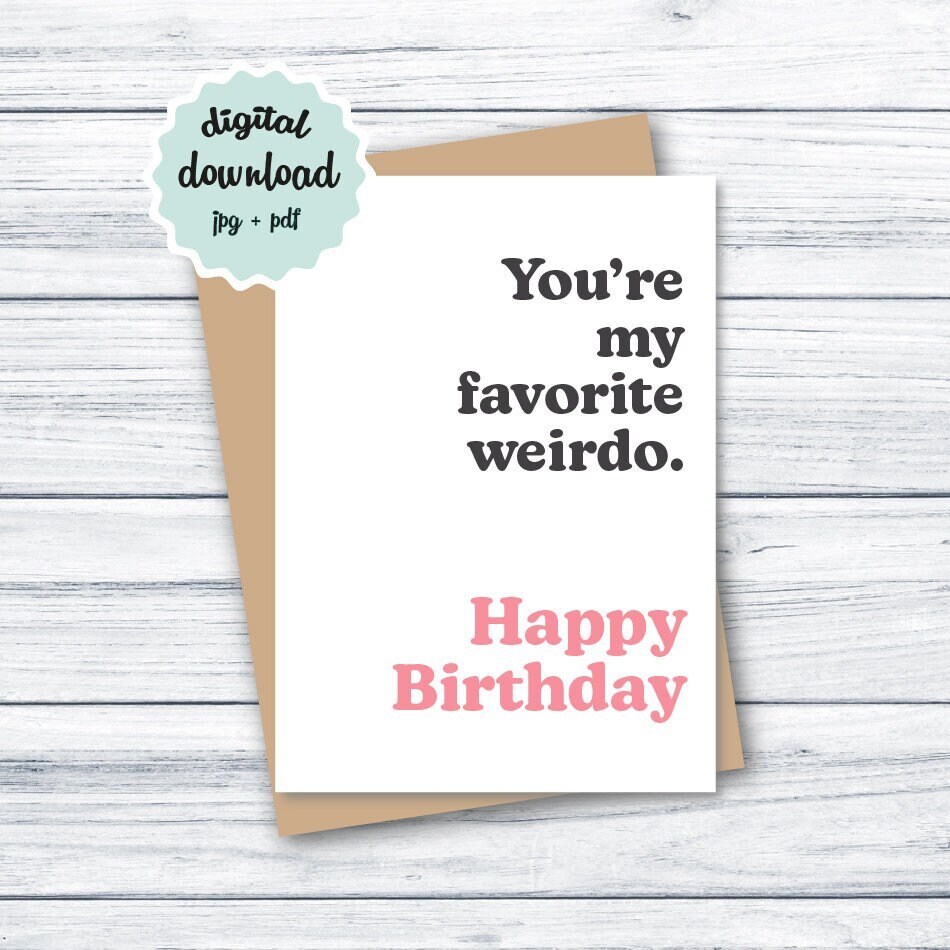 Nerdy Birthday Card PRINTABLE You're My Favorite Weirdo, Funny Birthday ...