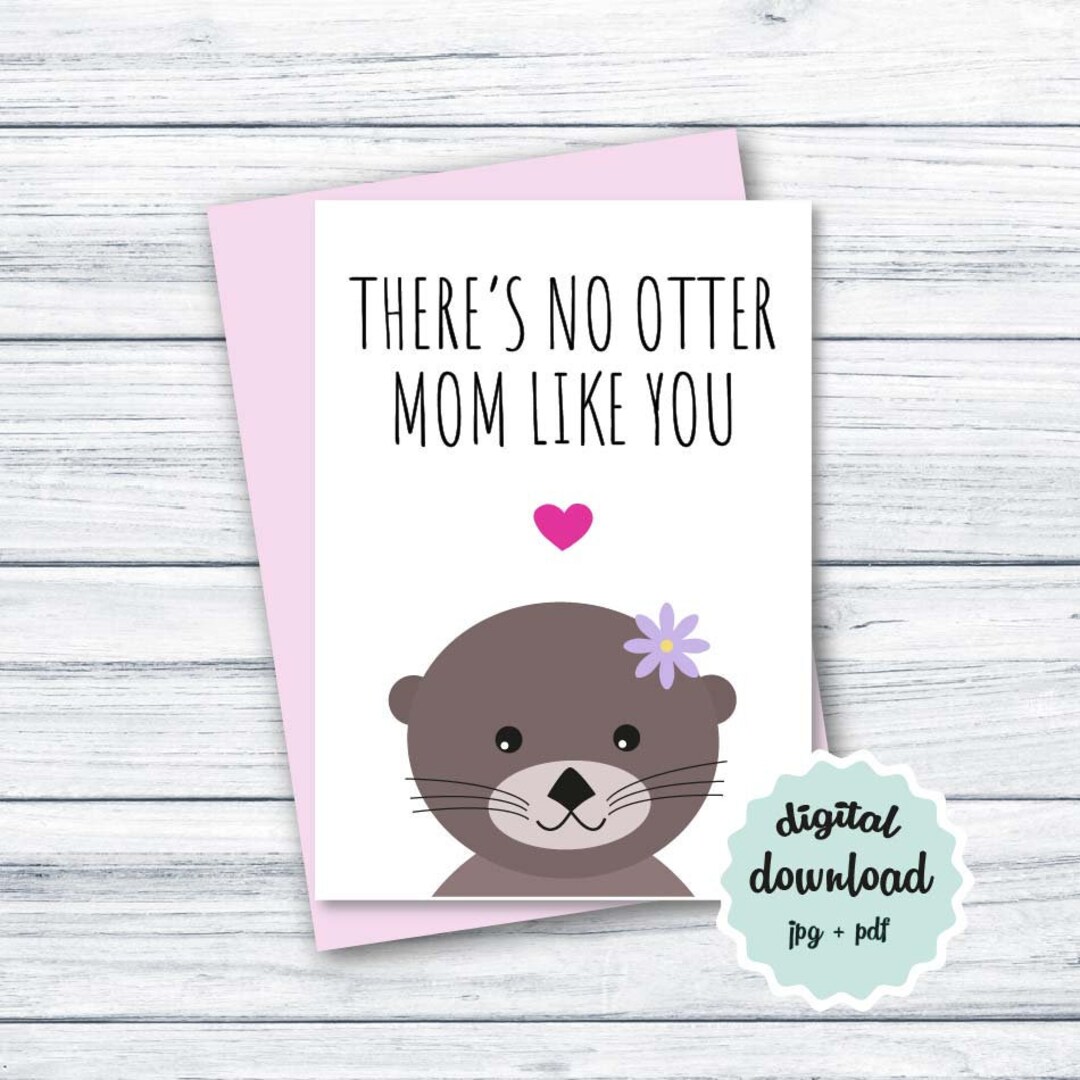 Cute Mothers Day Card PRINTABLE Mother's Day Card Otter There's No ...