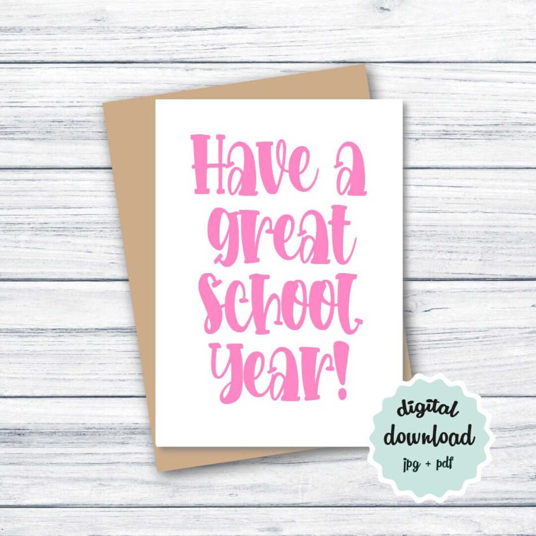Back to School Card PRINTABLE Have a Great School Year, First Day of ...