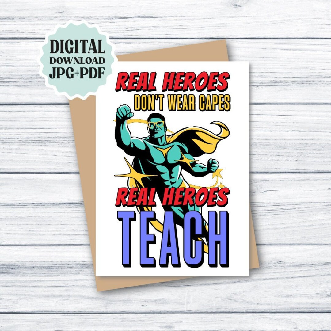 Teacher Appreciation Card PRINTABLE Teacher Thank You Card, Real Heroes ...