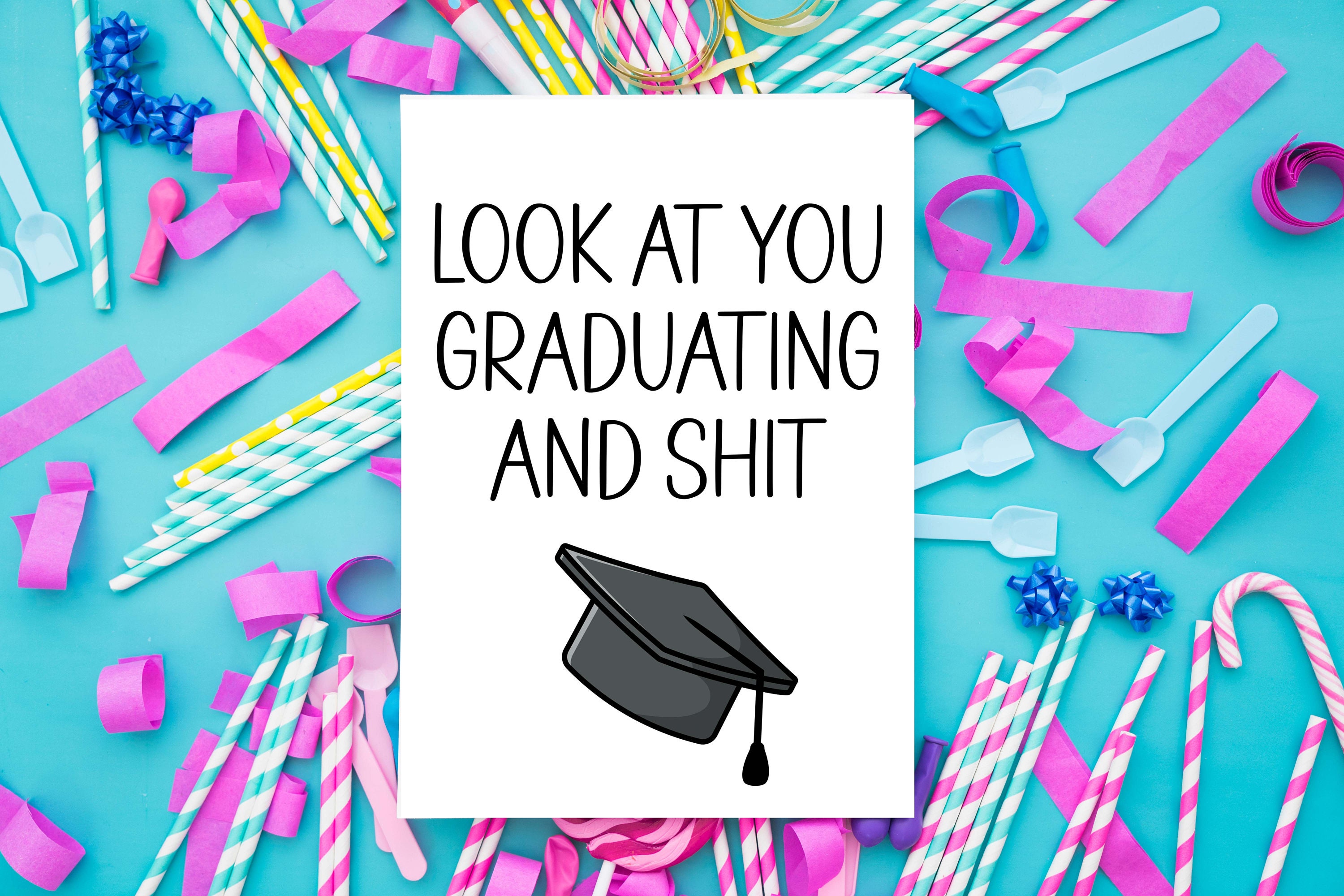 PRINTABLE Graduation Card Funny Look at You Graduating and Shit INSTANT ...