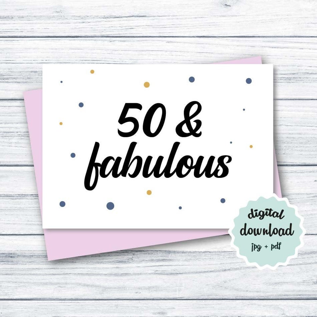 50th Birthday Card PRINTABLE 50 & Fabulous, Birthday Card 50, DIGITAL ...