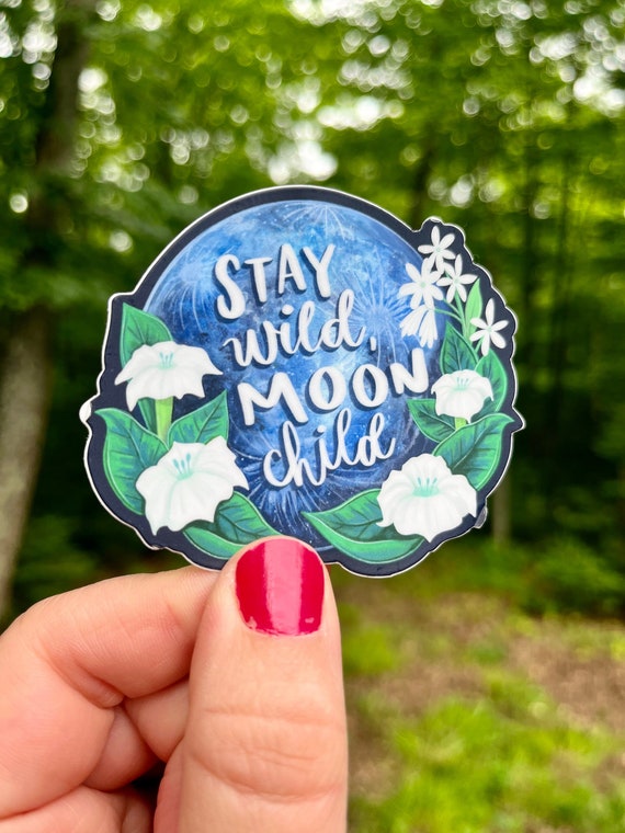 Stay Wild Moon Child Sticker Vinyl Sticker Moonflowers - Etsy