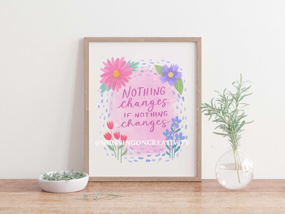Nothing Changes If Nothing Changes Art Print Wall Art | Etsy