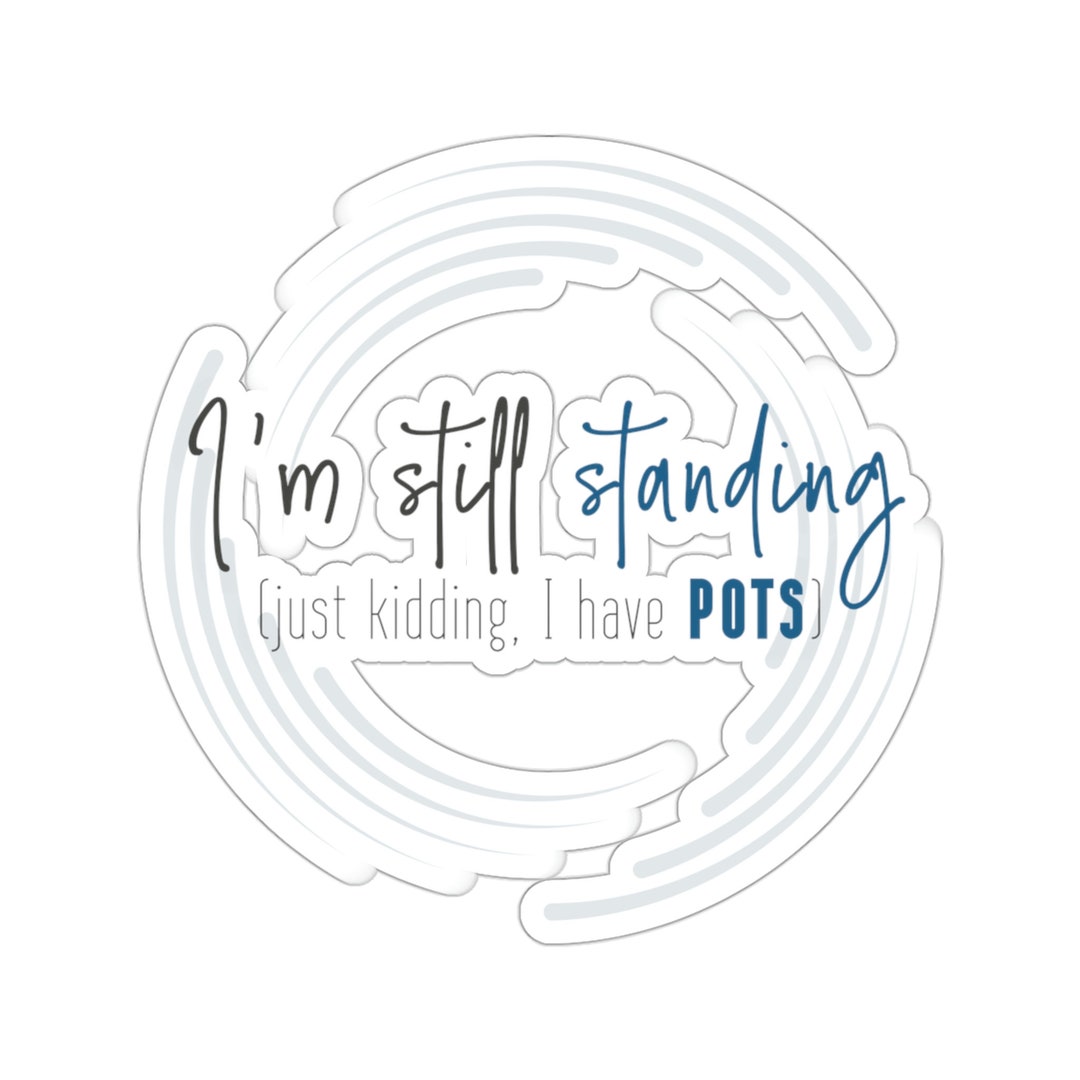 Funny POTS Sticker, Postural Orthostatic Tachycardia Syndrome, Chronic ...