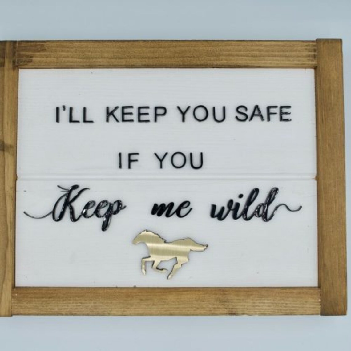 Hand Made Wall Art - Ill Keep You Safe If You Keep Me WILD - Etsy