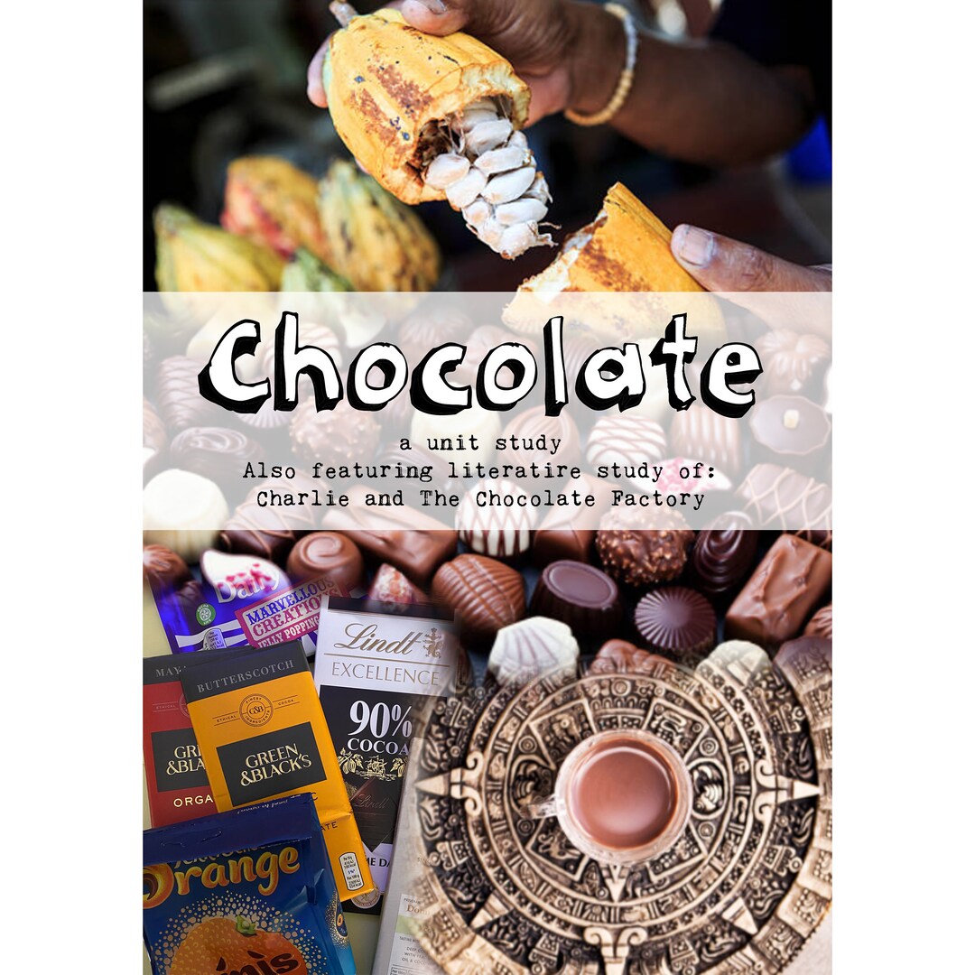 Chocolate: A Unit Study Also Featuring Charlie and the Chocolate ...