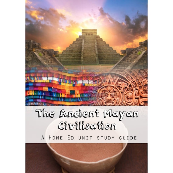 The Ancient Mayan Civilisation A Homeschool Unit Study Guide | Etsy