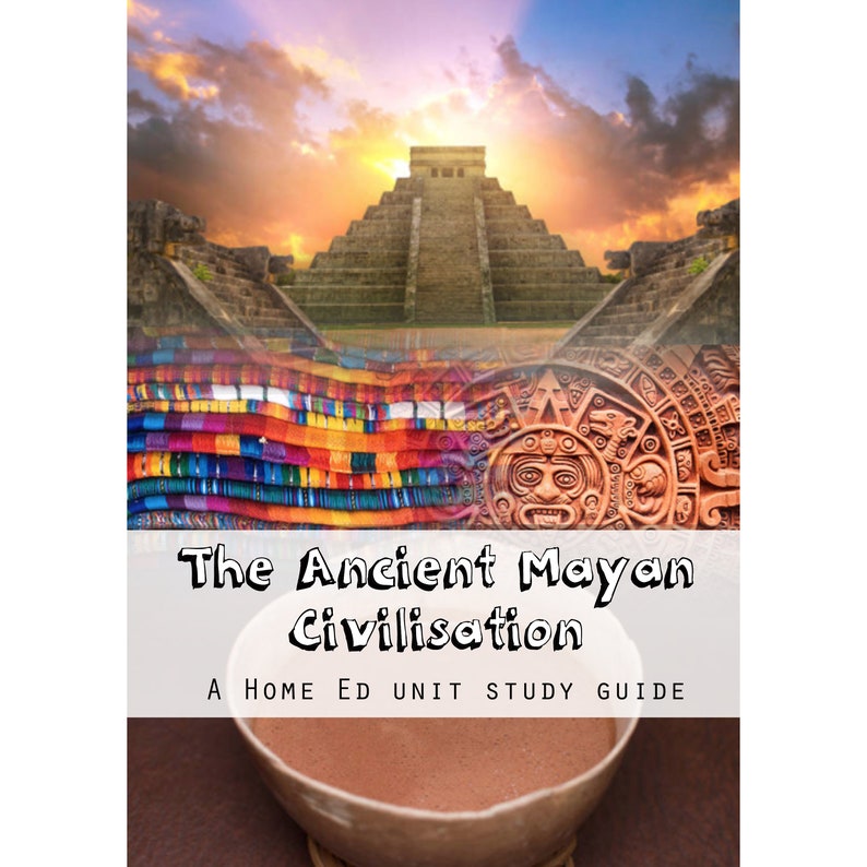 The Ancient Mayan Civilisation - A Homeschool Unit Study Guide - Etsy