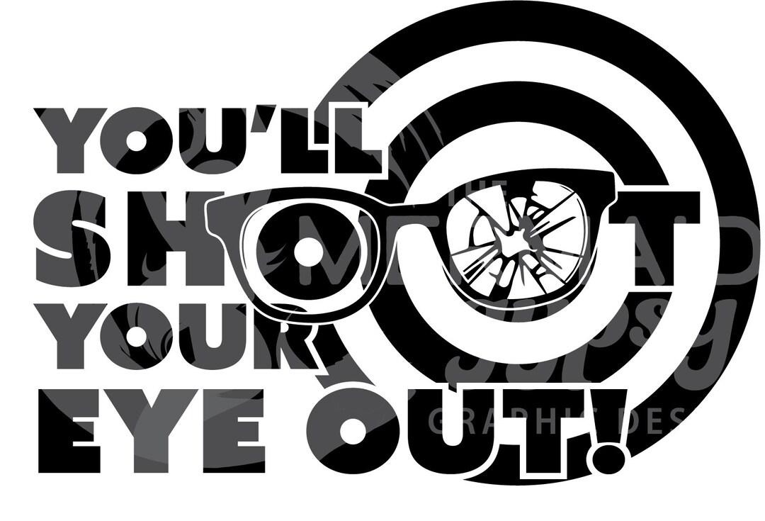 Instant SVG Download File: "you'll Shoot Your Eye Out!" - Etsy