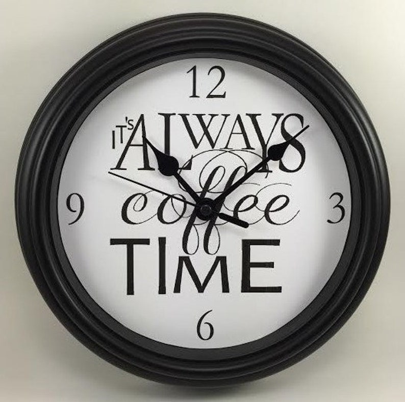 COFFEE Clock, it's Always Coffee Time, Kitchen Clock, Coffee Time Clock ...