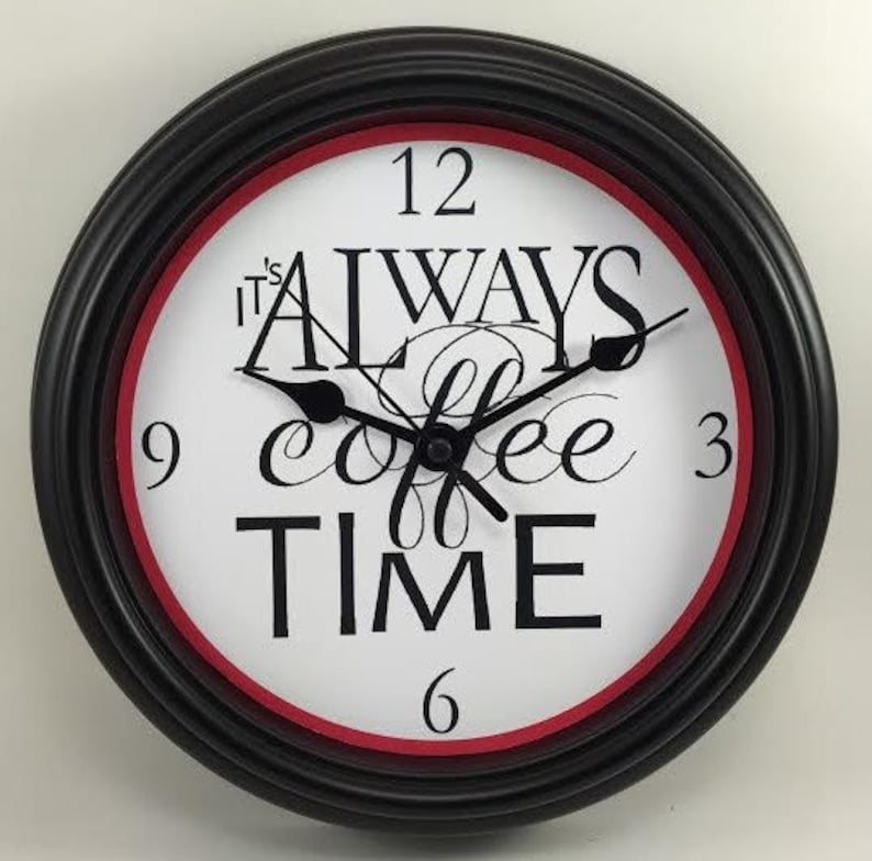 COFFEE Clock, it's Always Coffee Time, Kitchen Clock, Coffee Time Clock ...