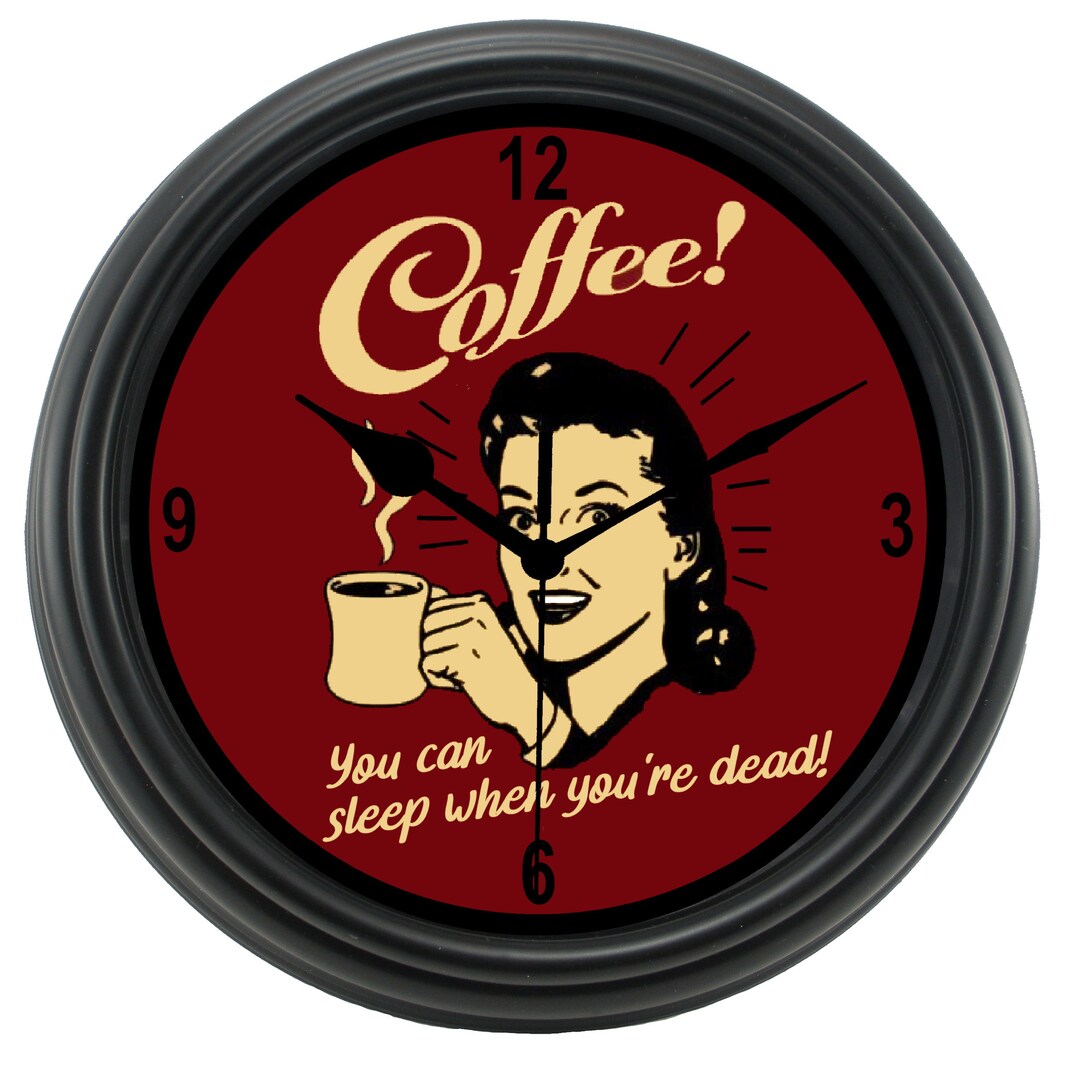 VINTAGE COFFEE Clock, "you Can Sleep When You're Dead", Kitchen, Coffee ...