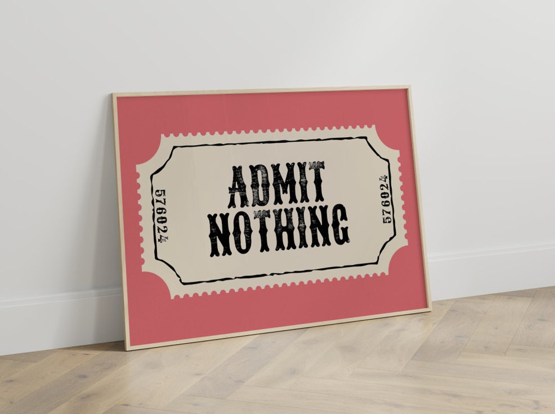 Admit Nothing Ticket Print, Instant Digital Download Print, 2 Colours ...