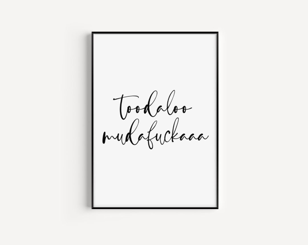 Funny Toodaloo Quote Print: Sarcastic Wall Art - Etsy