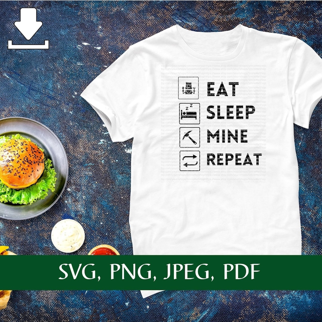 Eat Sleep Mine Repeat SVG | Eat Sleep Mine Repeat Quote, Minecraft SVG ...