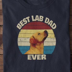 Lab Shirt for Dog Dad, Yellow Lab Dad Shirt, Yellow Labrador Shirt ...