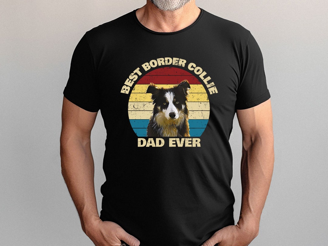 Border Collie Shirt for Border Collie Dad, Border Collie Gifts for the ...