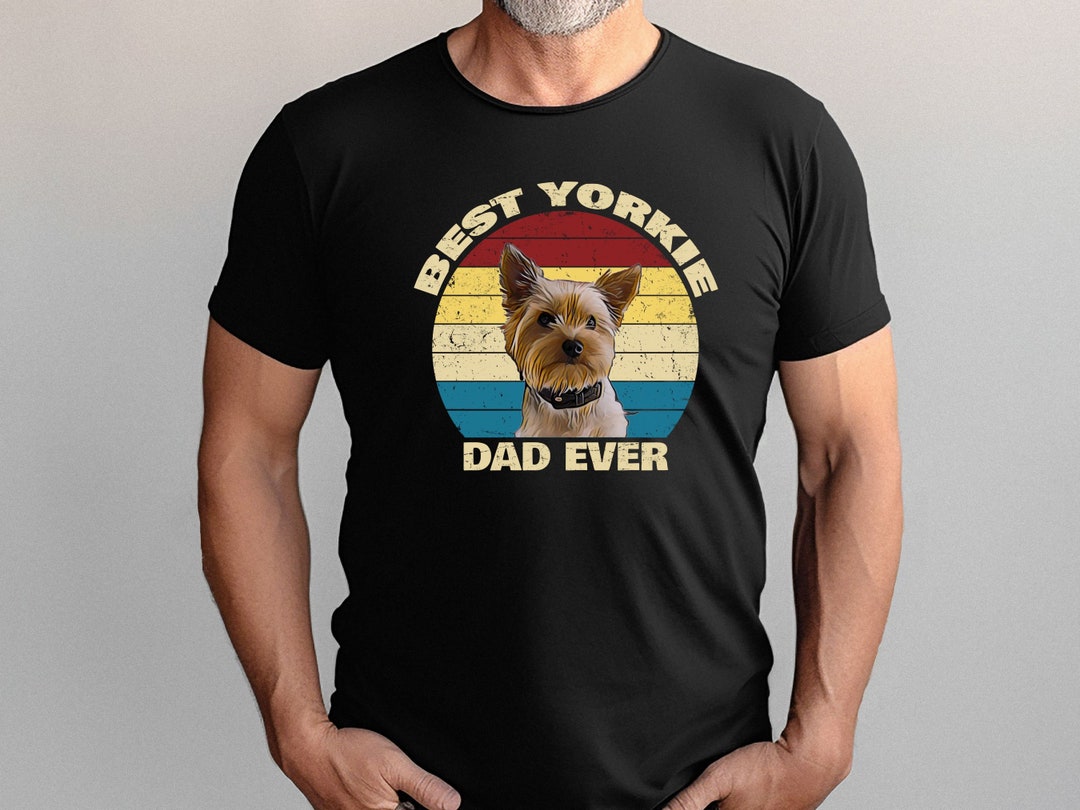 Yorkie Shirt for Dog Dad, Yorkie T-shirt, Yorkie Gifts for the ...