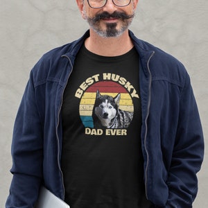Husky Shirt for Dog Dad, Husky Dad Shirt, Siberian Husky Gifts for the ...