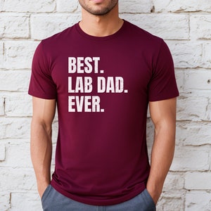 Lab Shirt for Dog Dad, Lab Gifts. Lab T-shirt Best Dog Dad Ever Best ...
